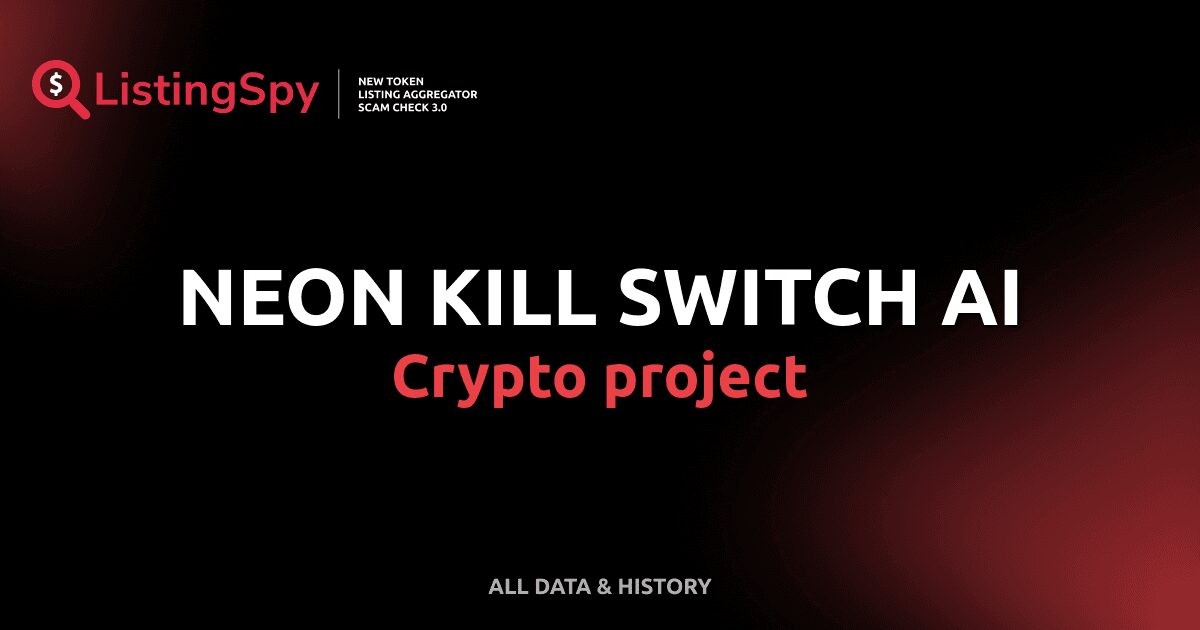 NEON KILL SWITCH AI crypto project: KILLSWITCH token listings, events, analysis | ListingSpy