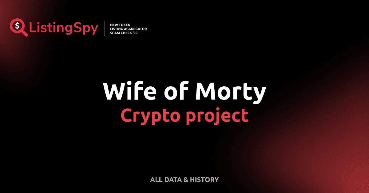 Wife of Morty crypto project: Morty Wife token listings, events, analysis | ListingSpy