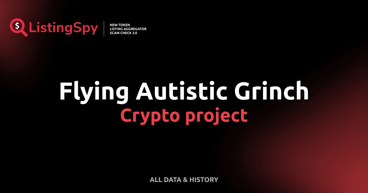 Flying Autistic Grinch crypto project: FAG token listings, events ...