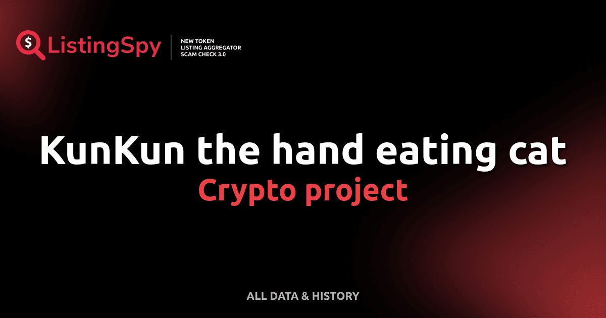KunKun the hand eating cat crypto project: KunKun token listings, events, analysis | ListingSpy
