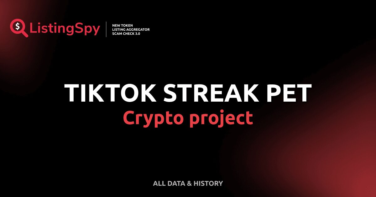 TIKTOK STREAK PET crypto project: STREAKPET token listings, events, analysis | ListingSpy