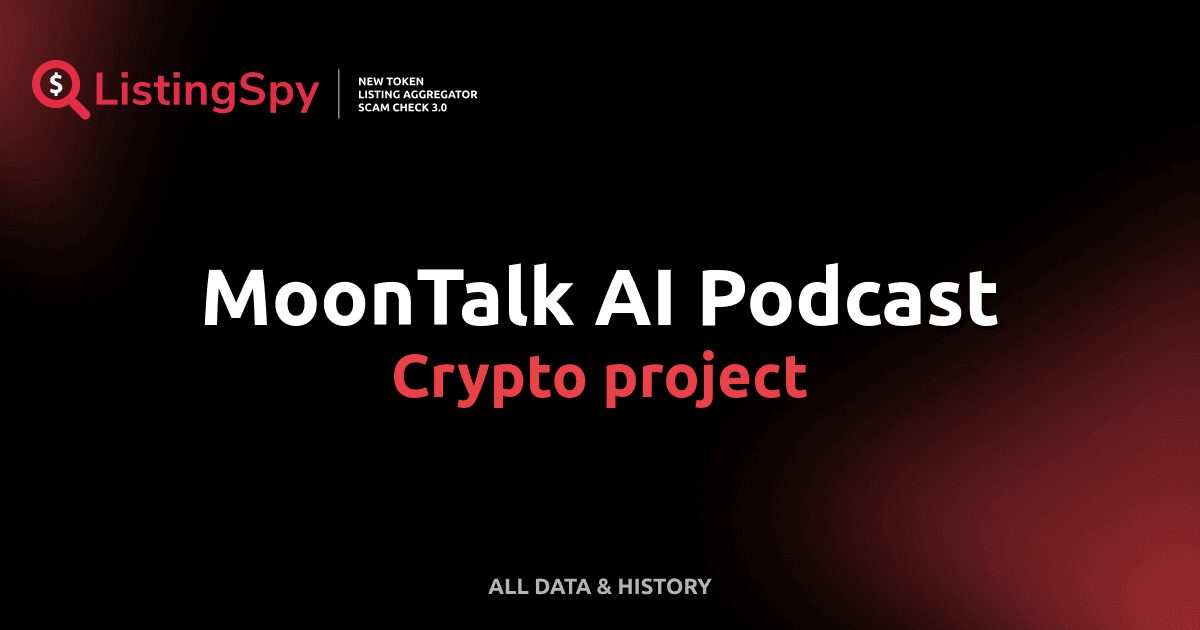 MoonTalk AI Podcast crypto project: MoonTalk token listings, events, analysis | ListingSpy