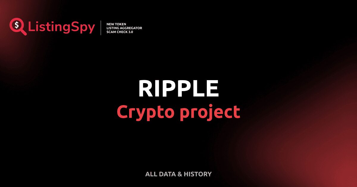 RIPPLE crypto project: RIPPLE token listings, events, analysis | ListingSpy