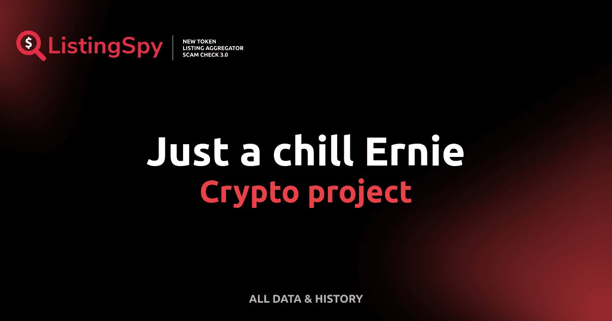 Just a chill Ernie crypto project: CHILLERNIE token listings, events ...