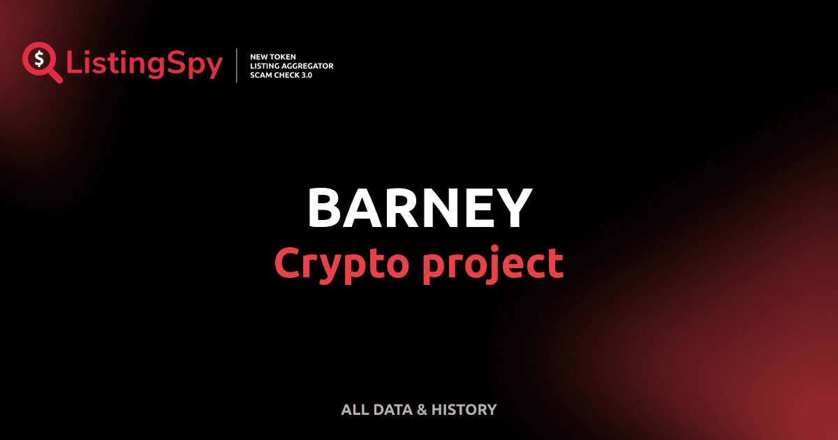 BARNEY crypto project: BARNEY token listings, events, analysis | ListingSpy