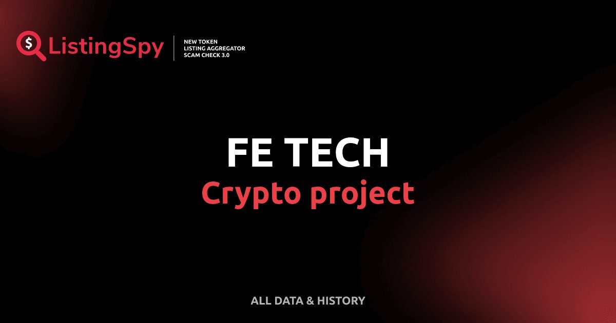 FE TECH crypto project: FETS token listings, events, analysis | ListingSpy