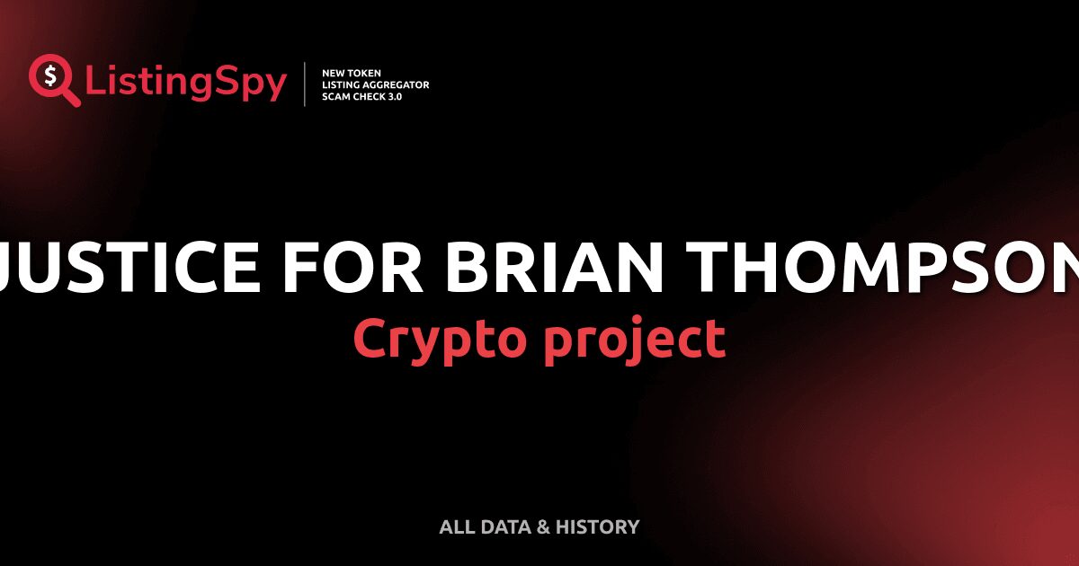 JUSTICE FOR BRIAN THOMPSON crypto project: BRIAN token listings, events ...