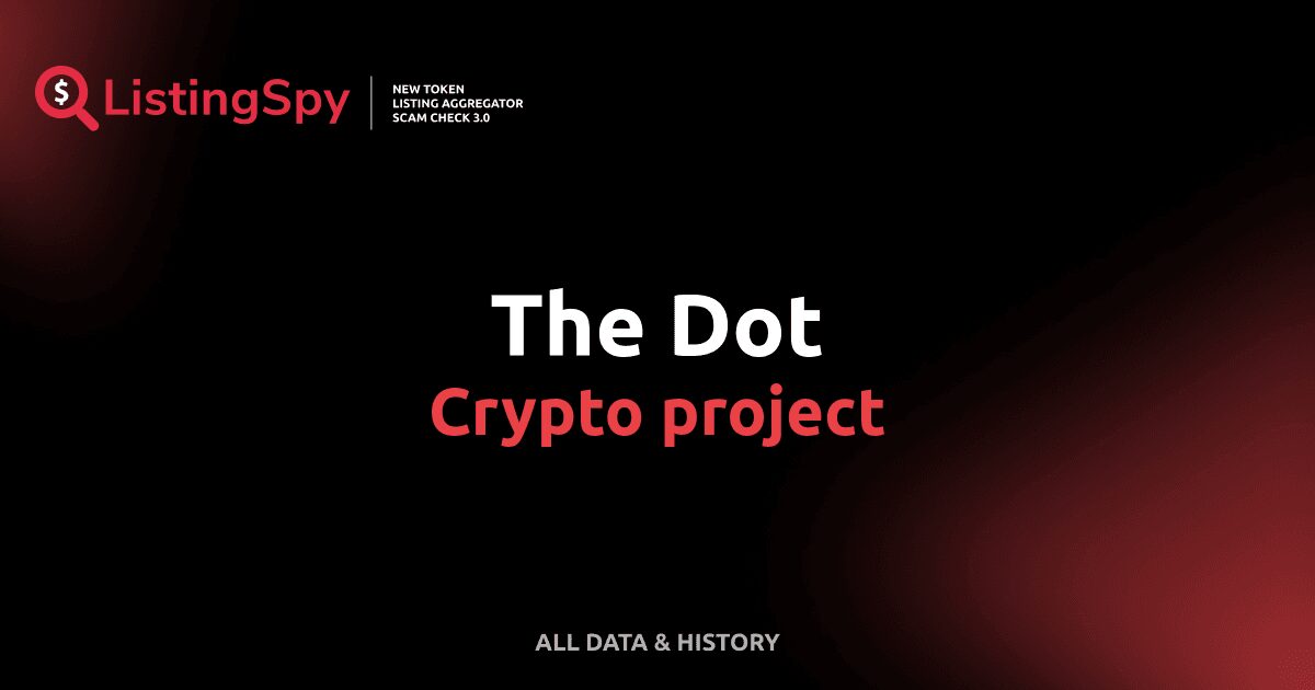The Dot crypto project: . token listings, events, analysis | ListingSpy