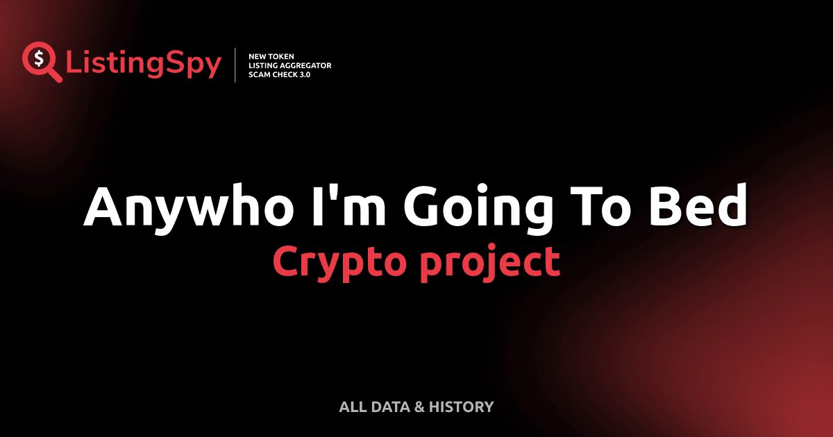 Anywho I'm Going To Bed crypto project: ANYWHO token listings, events ...