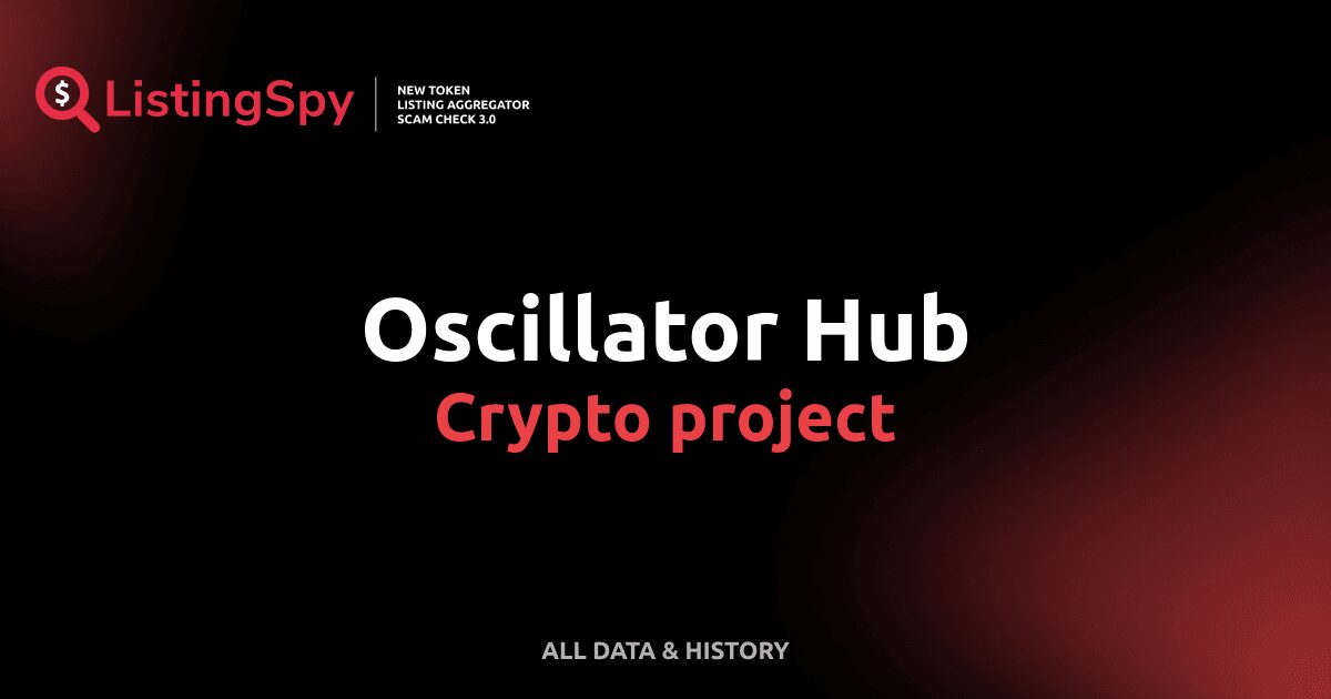 Oscillator Hub crypto project: $OSC token listings, events, analysis ...