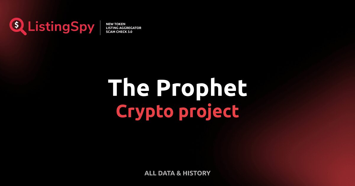 The Prophet crypto project: Prophet token listings, events, analysis | ListingSpy