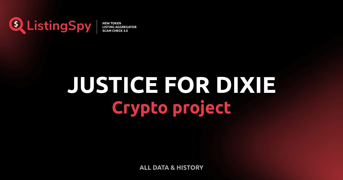 JUSTICE FOR DIXIE crypto project: DIXIE token listings, events, analysis | ListingSpy
