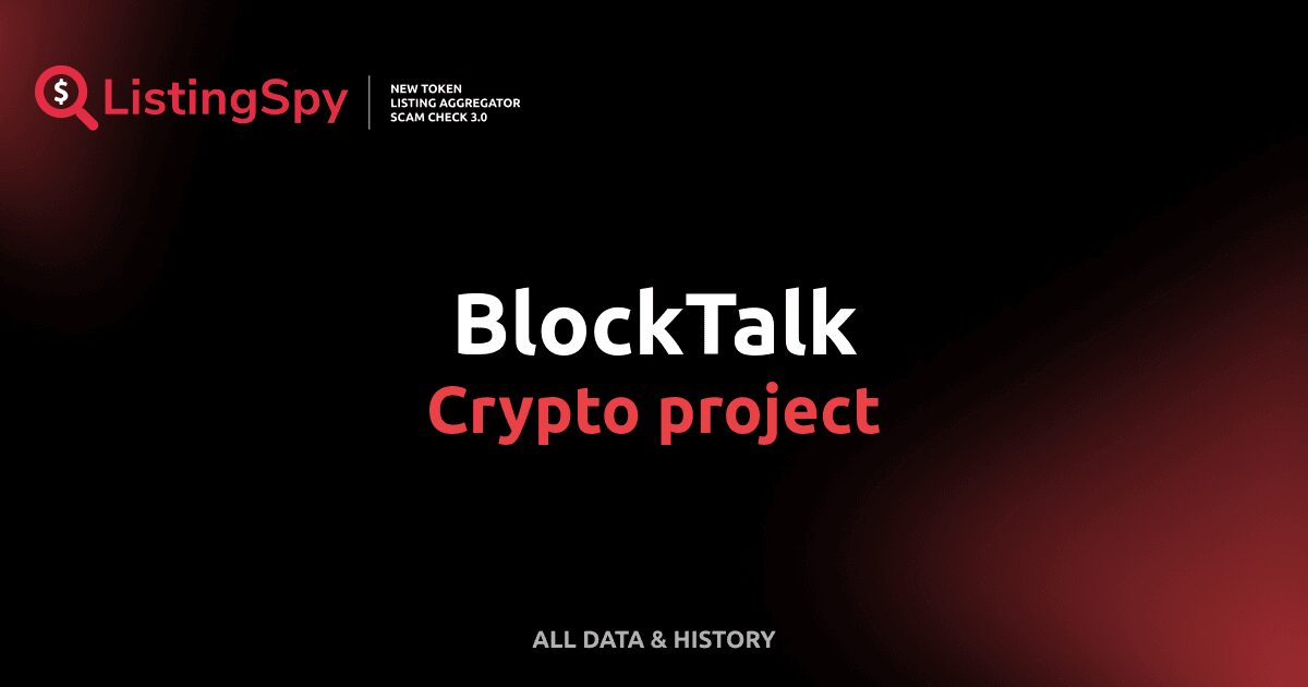 BlockTalk crypto project: BTK token listings, events, analysis | ListingSpy