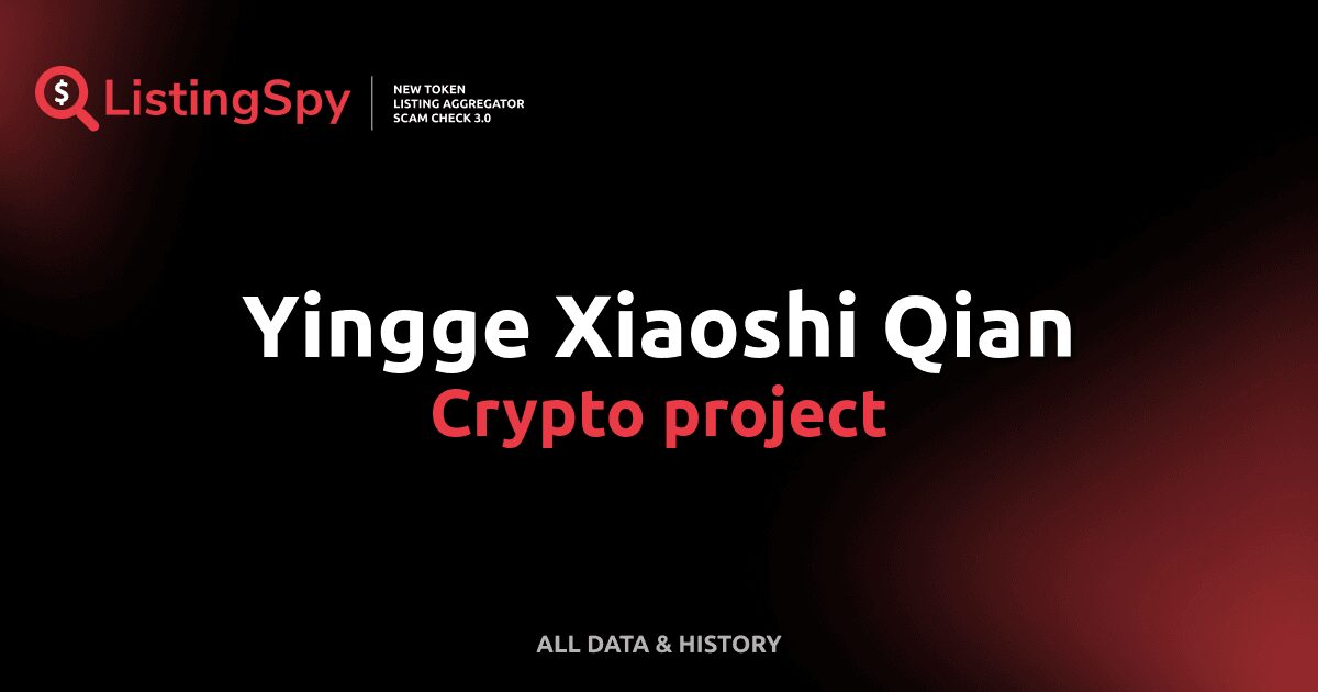 Yingge Xiaoshi Qian crypto project: Yingge Xiaoshi Qian token listings ...