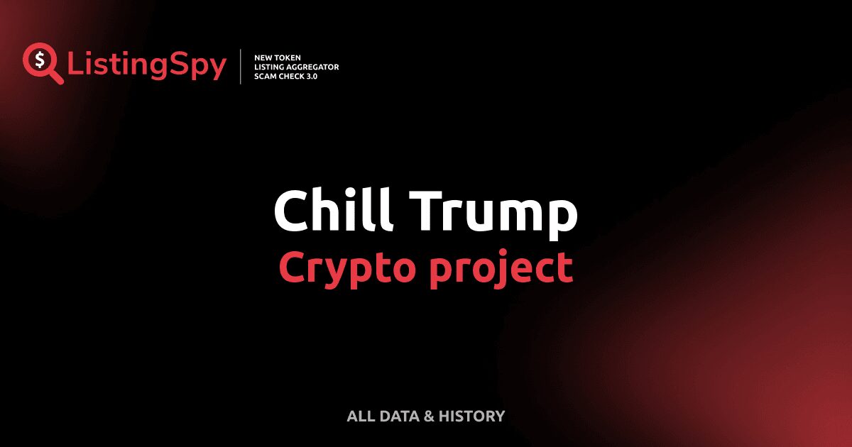 Chill Trump crypto project: CHILLT token listings, events, analysis ...