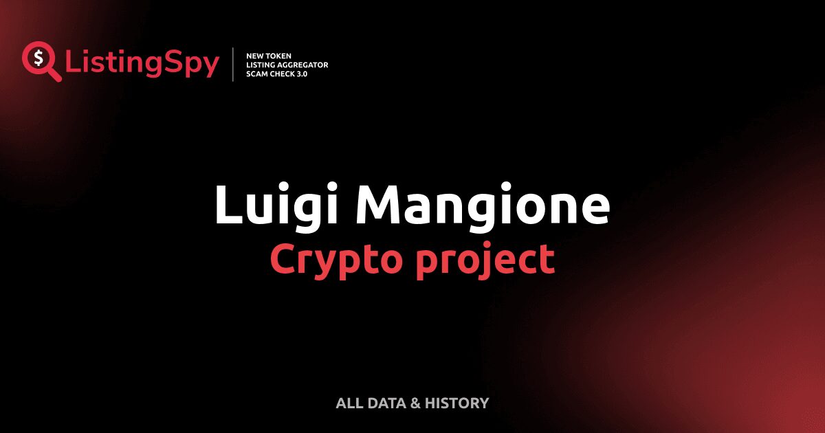 Luigi Mangione crypto project: LUIGI token listings, events, analysis | ListingSpy