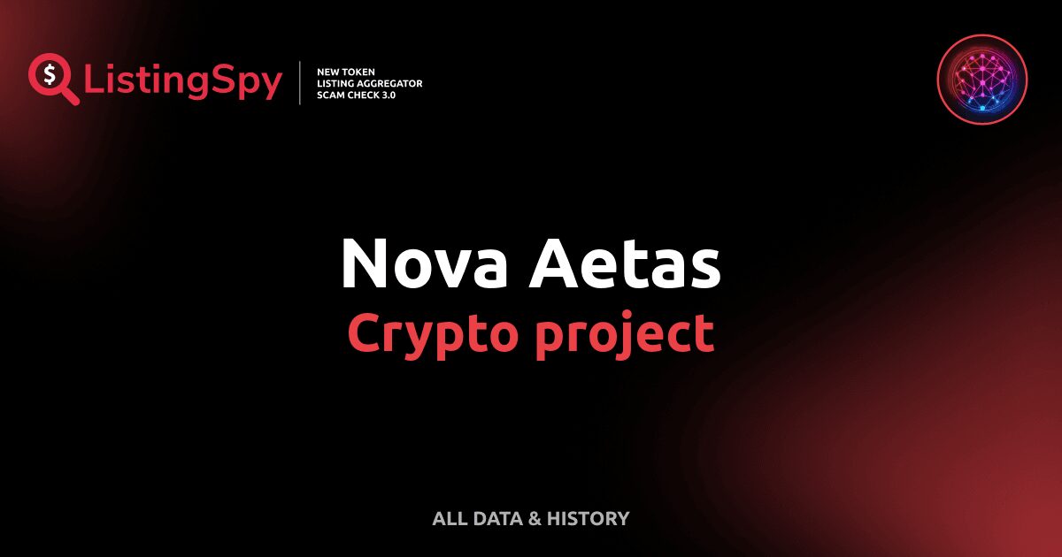 Nova Aetas crypto project: NOVAAETAS token listings, events, analysis | ListingSpy