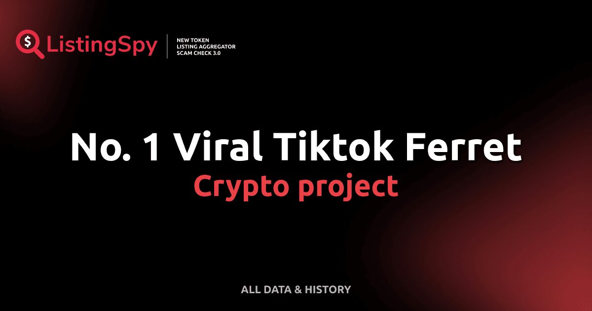 No. 1 Viral Tiktok Ferret crypto project: Moon token listings, events, analysis | ListingSpy