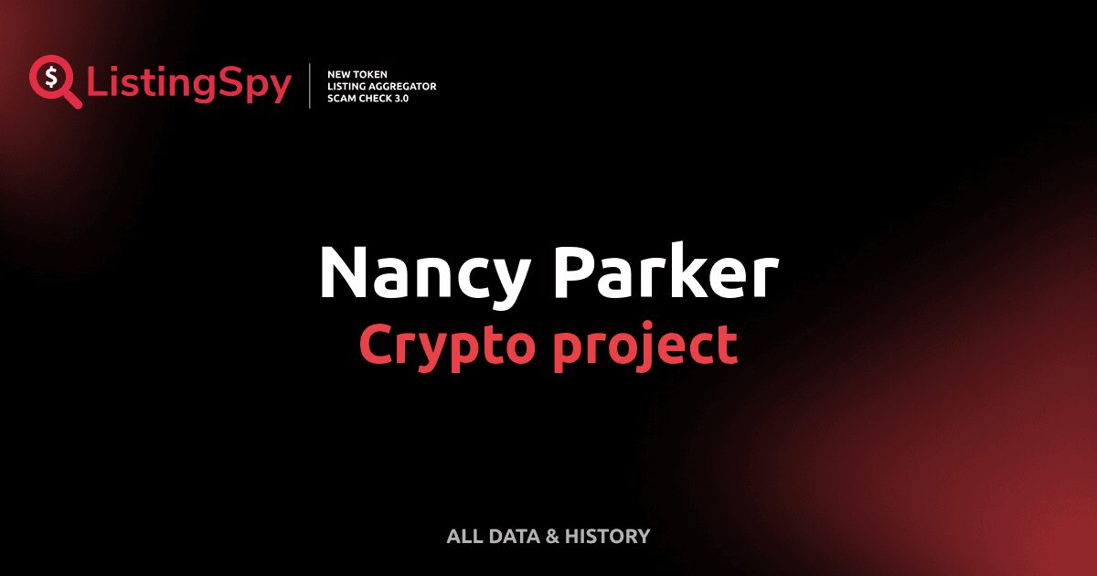 Nancy Parker crypto project: NANCY token listings, events, analysis | ListingSpy