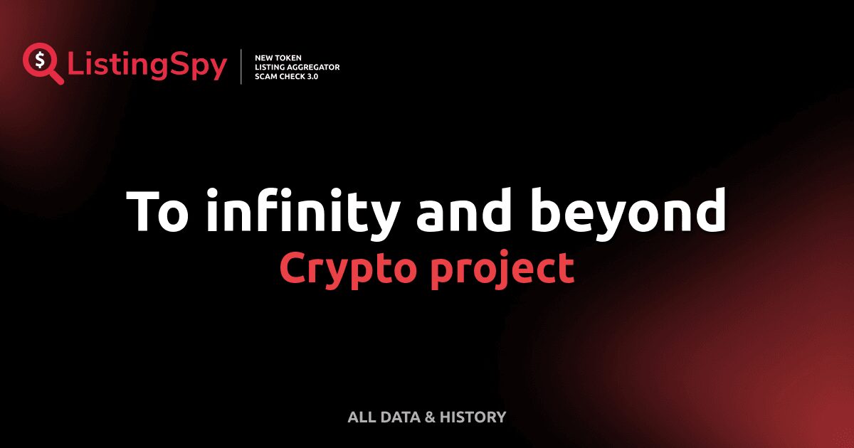 To infinity and beyond crypto project: ထ↗️ token listings, events, analysis | ListingSpy