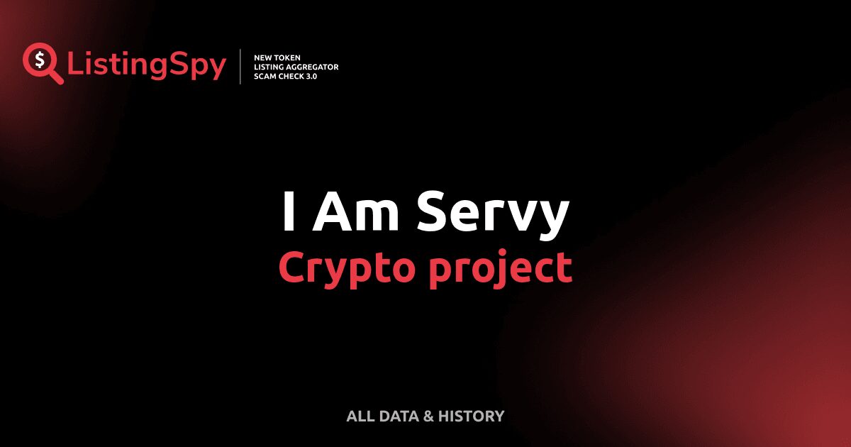 I Am Servy crypto project: SERVY token listings, events, analysis | ListingSpy