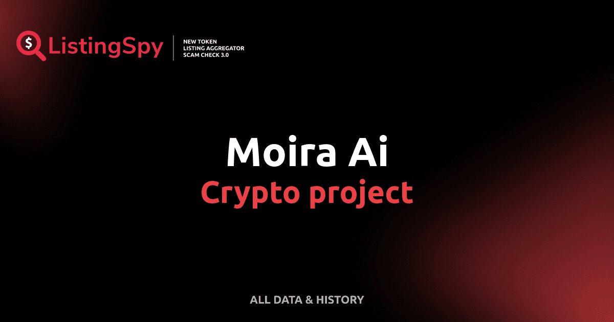 Moira Ai crypto project: MOIRA token listings, events, analysis | ListingSpy