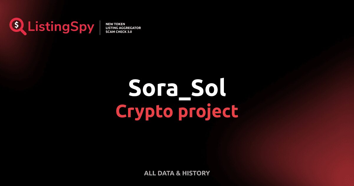 Sora_Sol crypto project: Sora_ai token listings, events, analysis ...