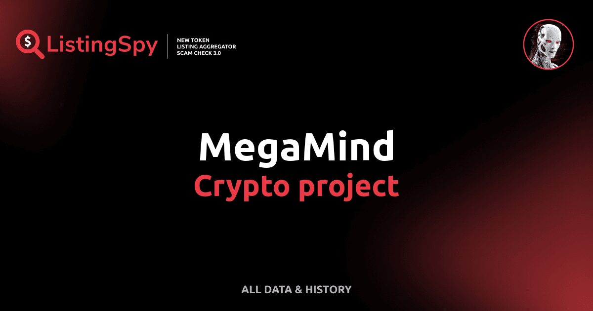MegaMind crypto project: MEGA token listings, events, analysis | ListingSpy