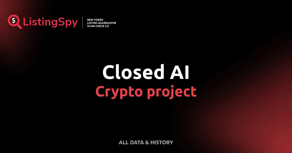 Closed AI crypto project: Closed AI token listings, events, analysis ...