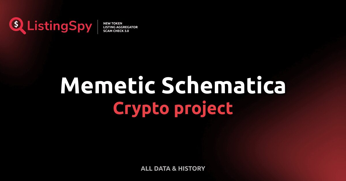 Memetic Schematica crypto project: Schematica token listings, events, analysis | ListingSpy