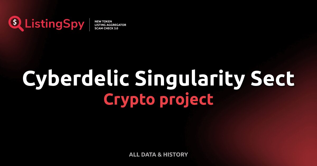 Cyberdelic Singularity Sect crypto project: CSS token listings, events, analysis | ListingSpy