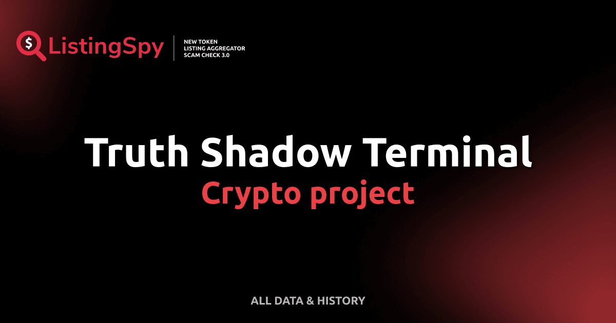 Truth Shadow Terminal crypto project: Terminal token listings, events ...