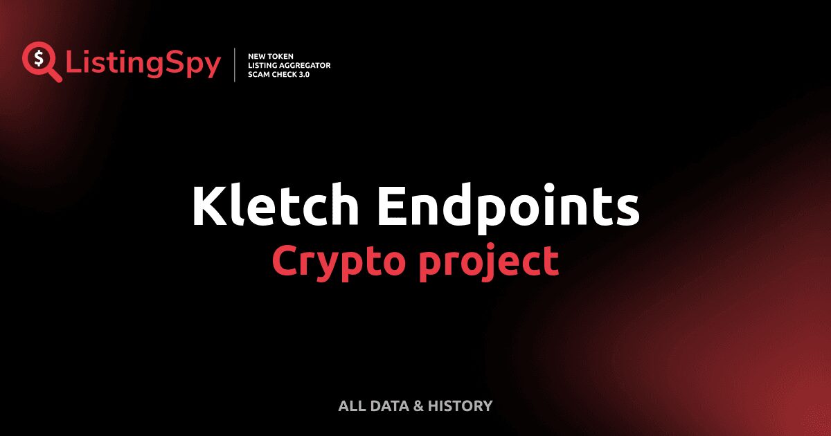 Kletch Endpoints crypto project: KLETCH token listings, events, analysis | ListingSpy