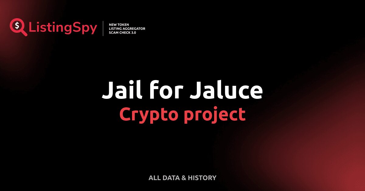 Jail for Jaluce crypto project: JAILUCE token listings, events ...