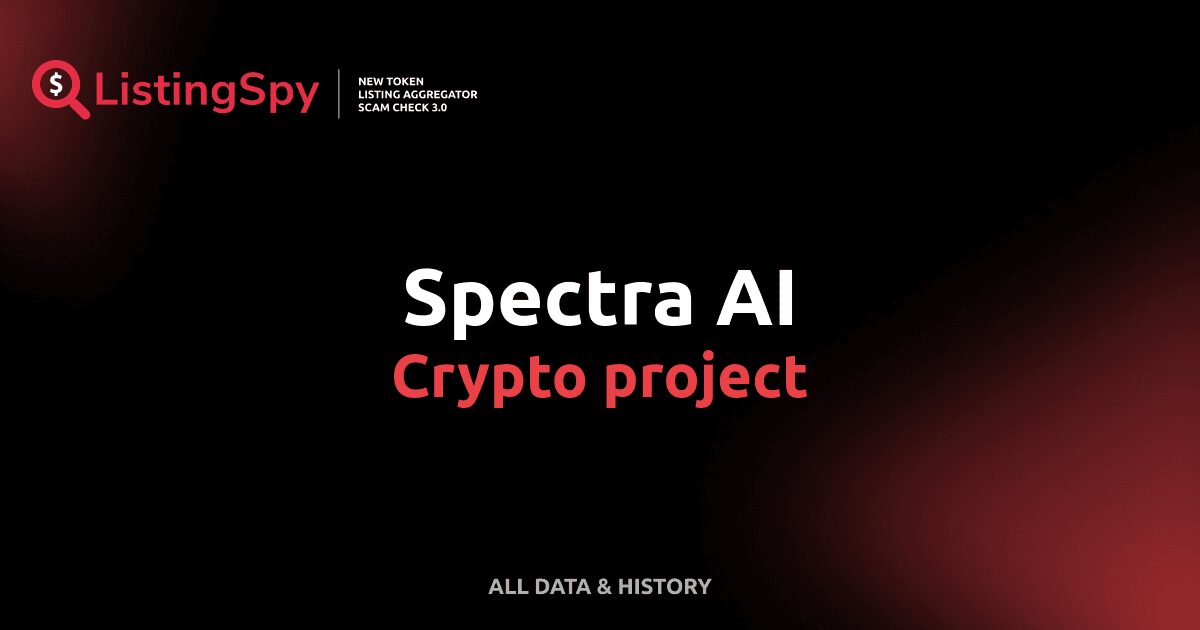 Spectra AI crypto project: SPECTRA token listings, events, analysis | ListingSpy