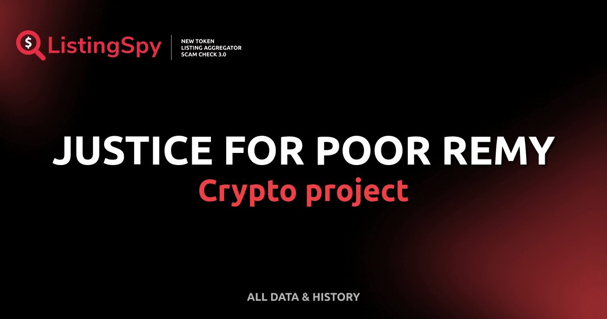 JUSTICE FOR POOR REMY crypto project: REMY token listings, events, analysis | ListingSpy