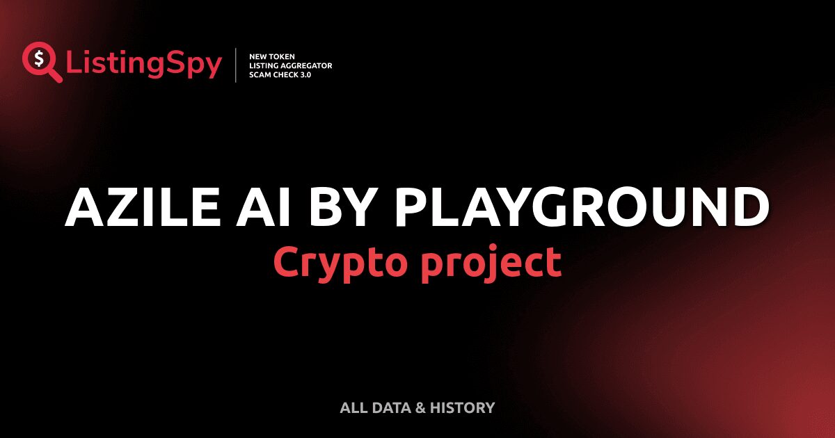 AZILE AI BY PLAYGROUND crypto project: AZILE token listings, events, analysis | ListingSpy