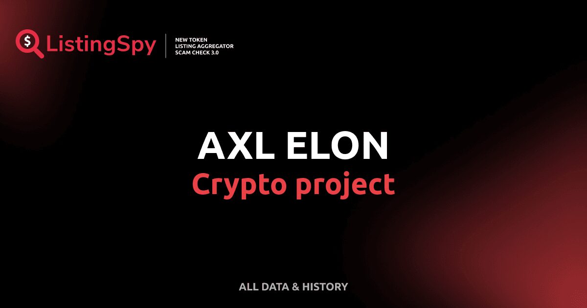 AXL ELON crypto project: AXL ELON token listings, events, analysis ...