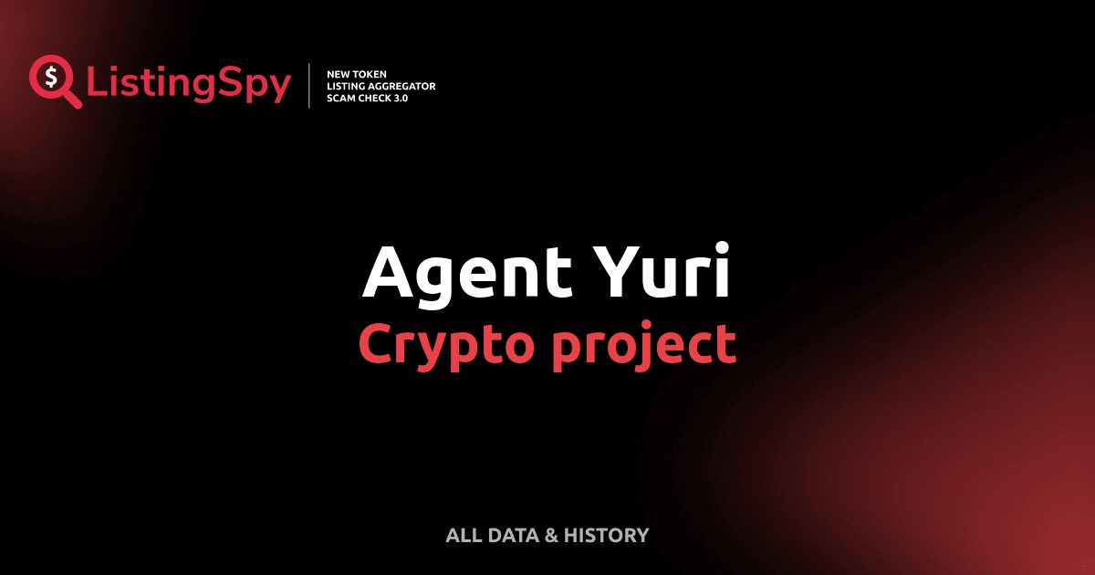 Agent Yuri crypto project: YURI token listings, events, analysis | ListingSpy