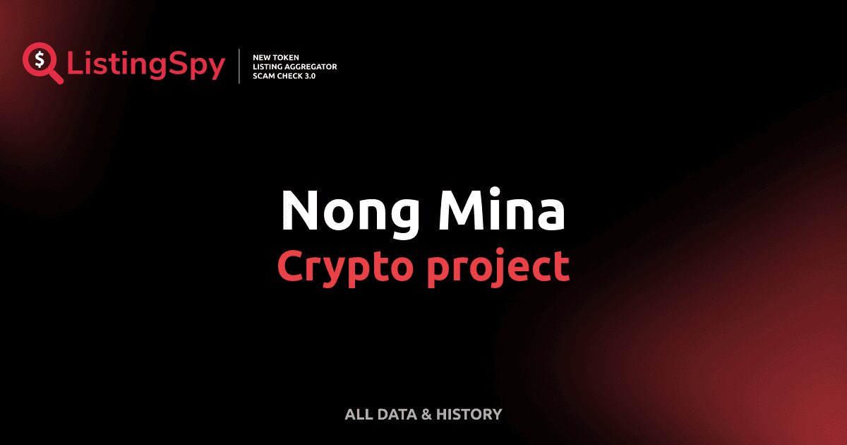 Nong Mina crypto project: NONG MINA token listings, events, analysis | ListingSpy