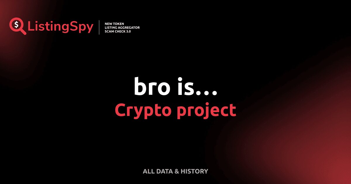 bro is… crypto project: BROIS token listings, events, analysis | ListingSpy