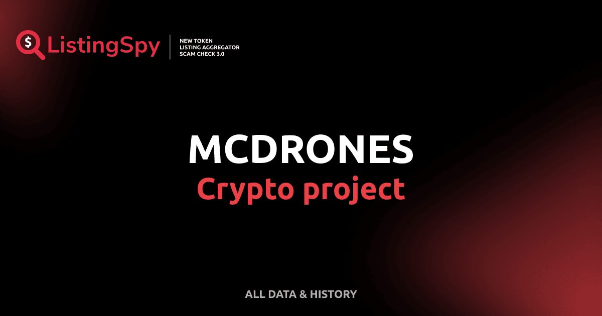 MCDRONES crypto project: MCDRONES token listings, events, analysis | ListingSpy
