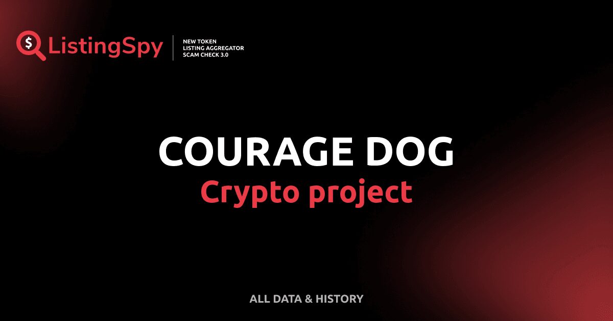 COURAGE DOG crypto project: COURAGE token listings, events, analysis | ListingSpy