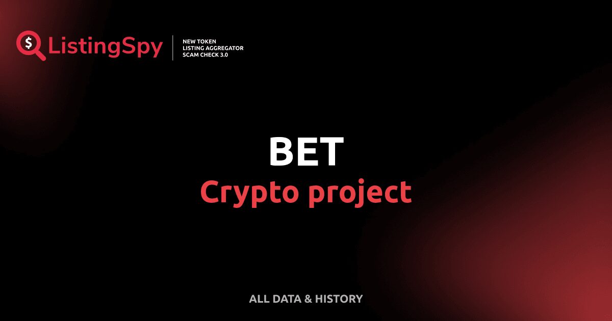 BET crypto project: BET token listings, events, analysis | ListingSpy