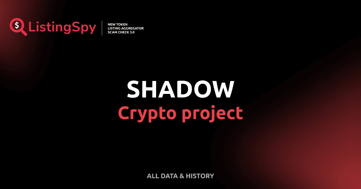 SHADOW crypto project: SHADOW token listings, events, analysis | ListingSpy