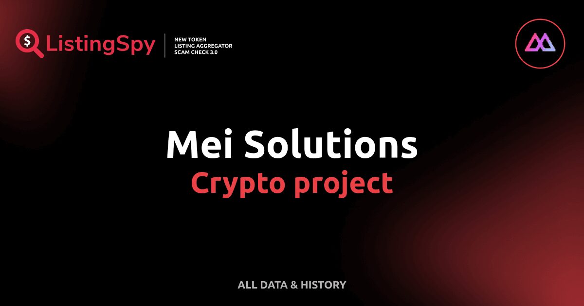 Mei Solutions crypto project: MEI token listings, events, analysis | ListingSpy