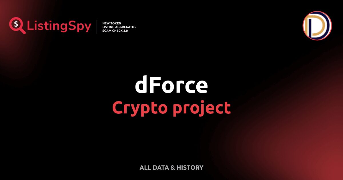 dForce crypto project: DF token listings, events, analysis | ListingSpy