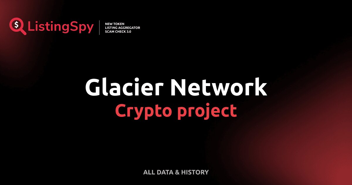 Glacier Network crypto project: GLS token listings, events, analysis | ListingSpy