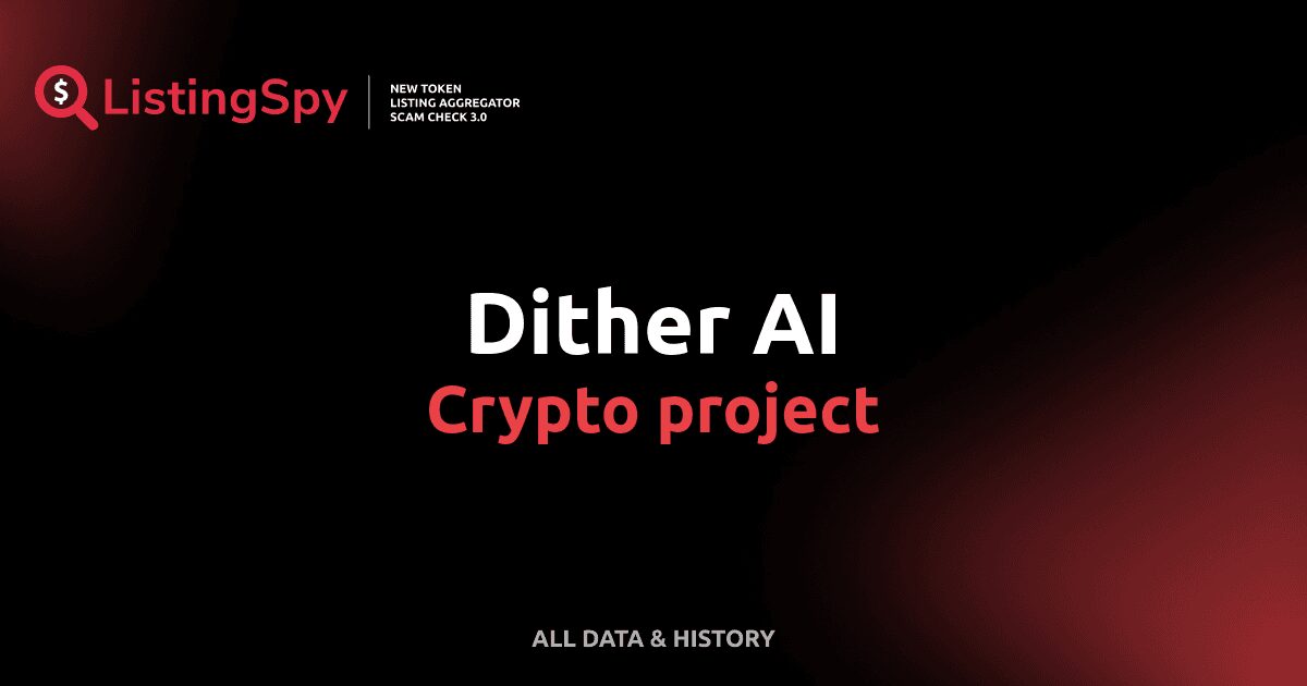 Dither AI crypto project: DITHER token listings, events, analysis ...