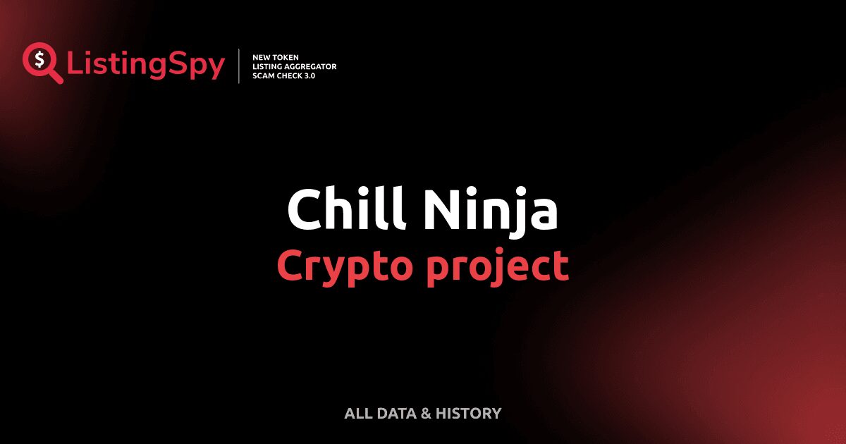 Chill Ninja crypto project: Chinn token listings, events, analysis | ListingSpy